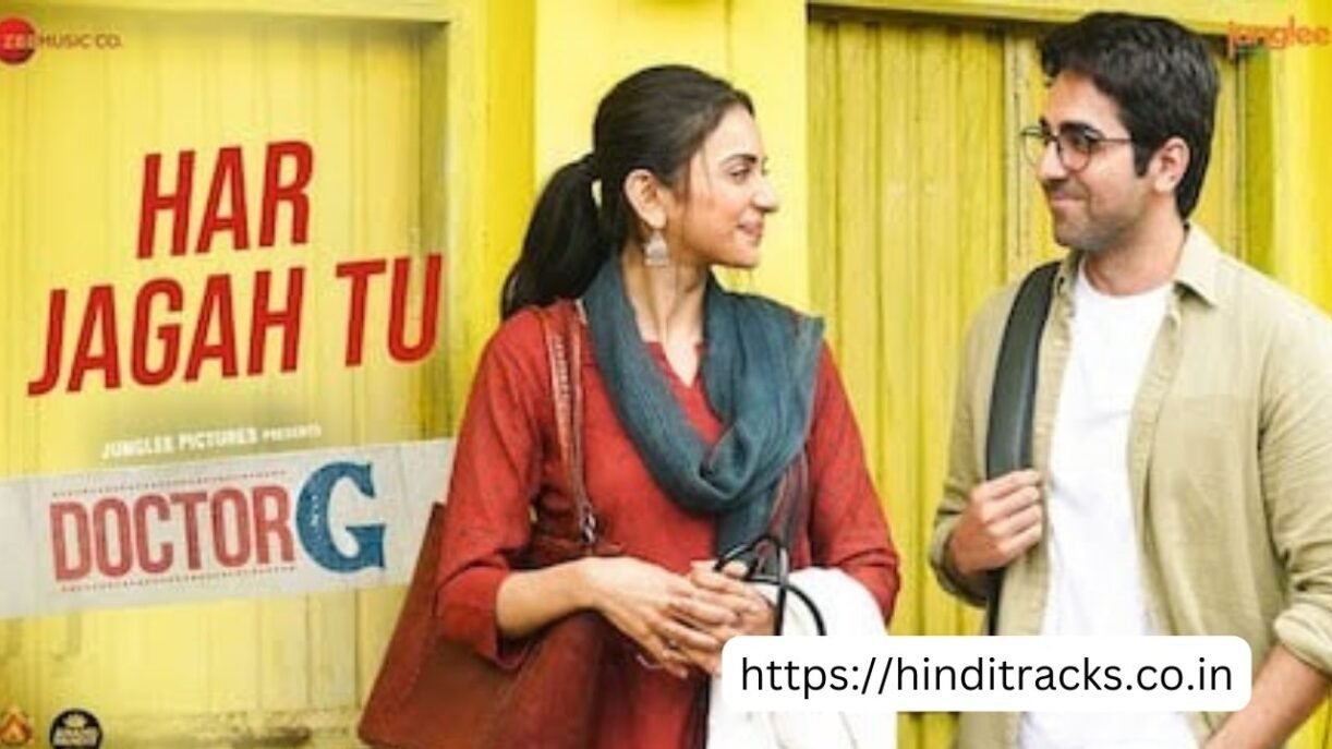 Har Jagah Tu Lyrics In Hindi & English – Doctor G |हर जगह तू लरिकस इन हिंदी